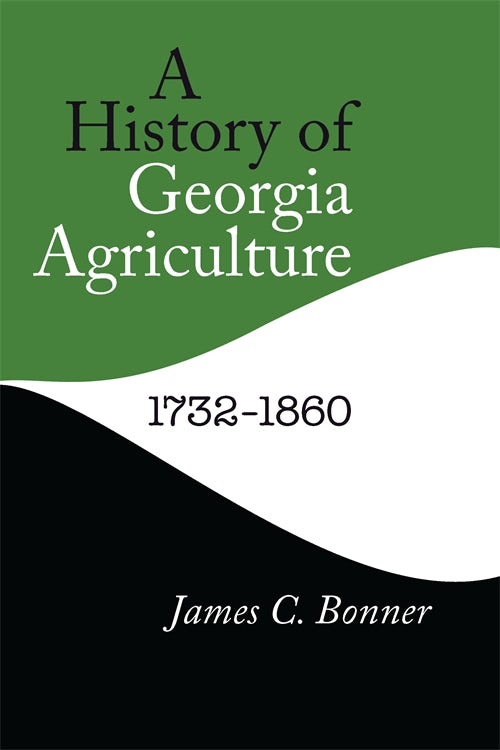 A History of Georgia Agriculture, 1732–1860
