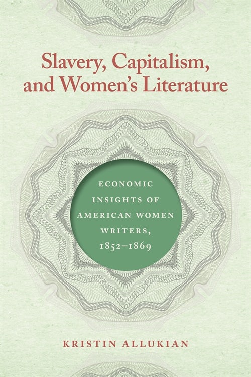 Slavery, Capitalism, and Women's Literature
